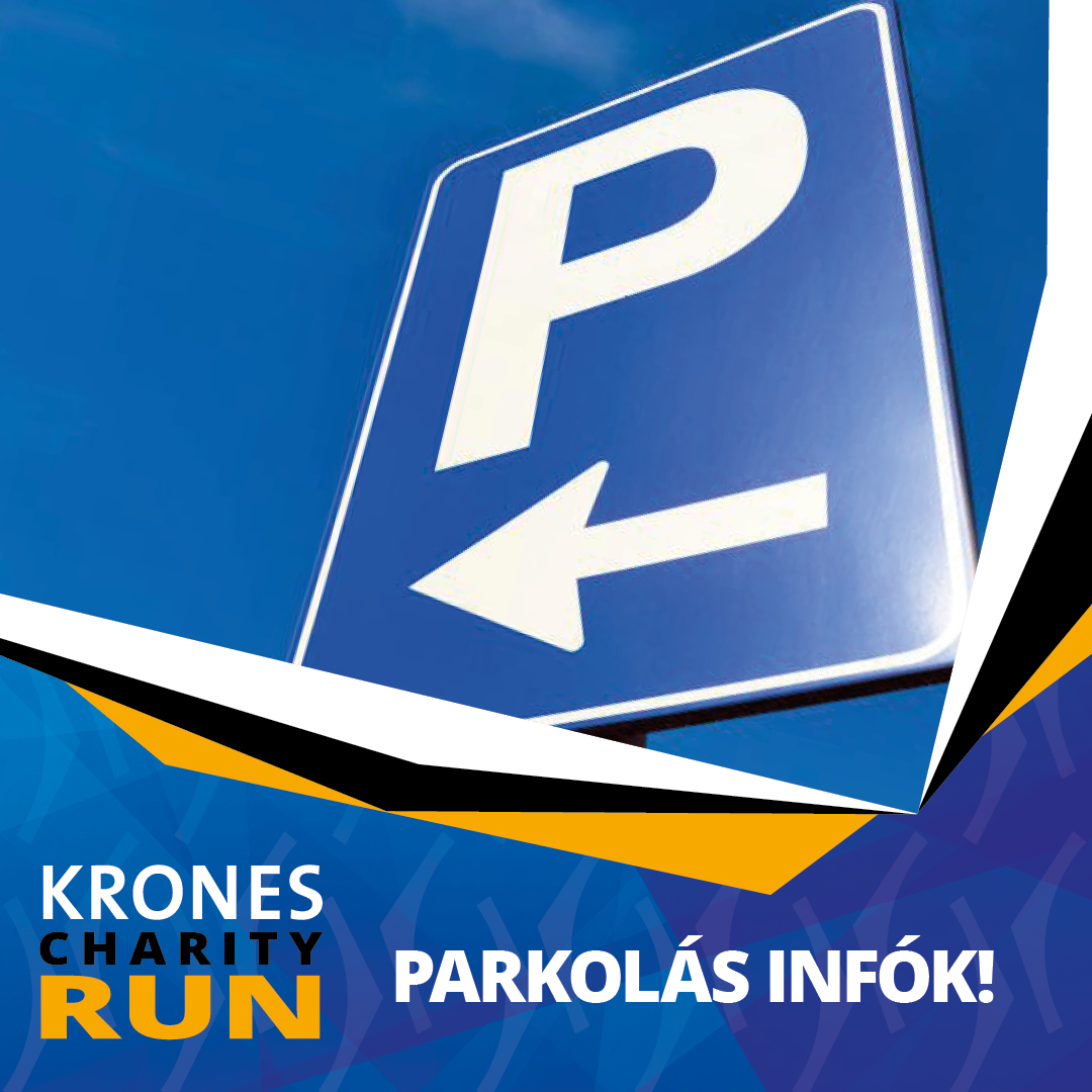 Parkolási infók! - Krones Charity Run - Maratonman versenysorozat